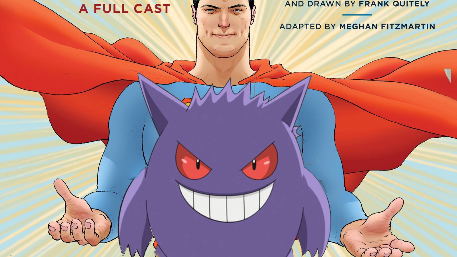 Superman is now voiced by the guy behind Gengar on Pokémon